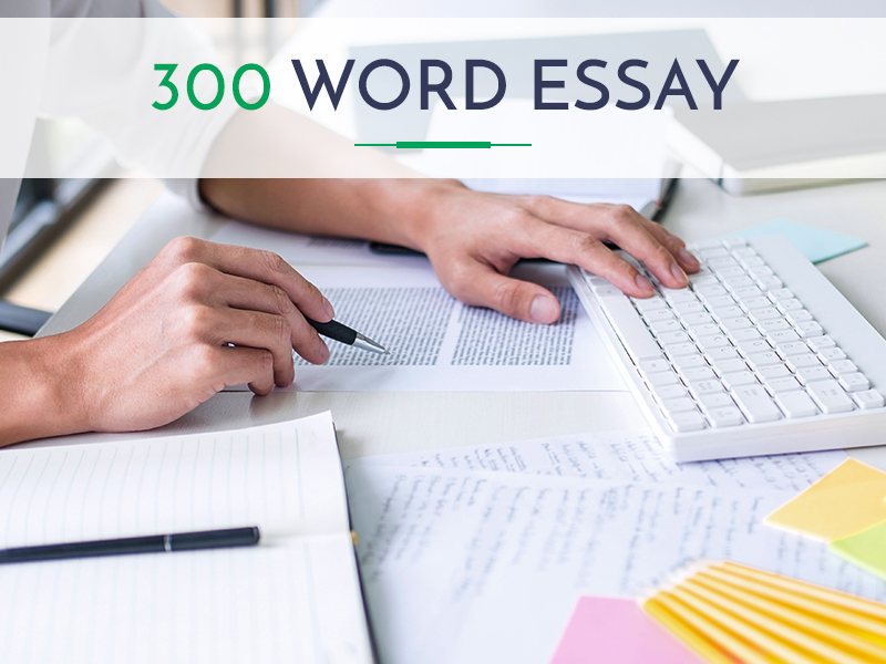 300 Word Essay Excel At Writing It And Receive The Best Grades For It 300 Word Essay Excel At Writing It And Receive The Best Grades For It